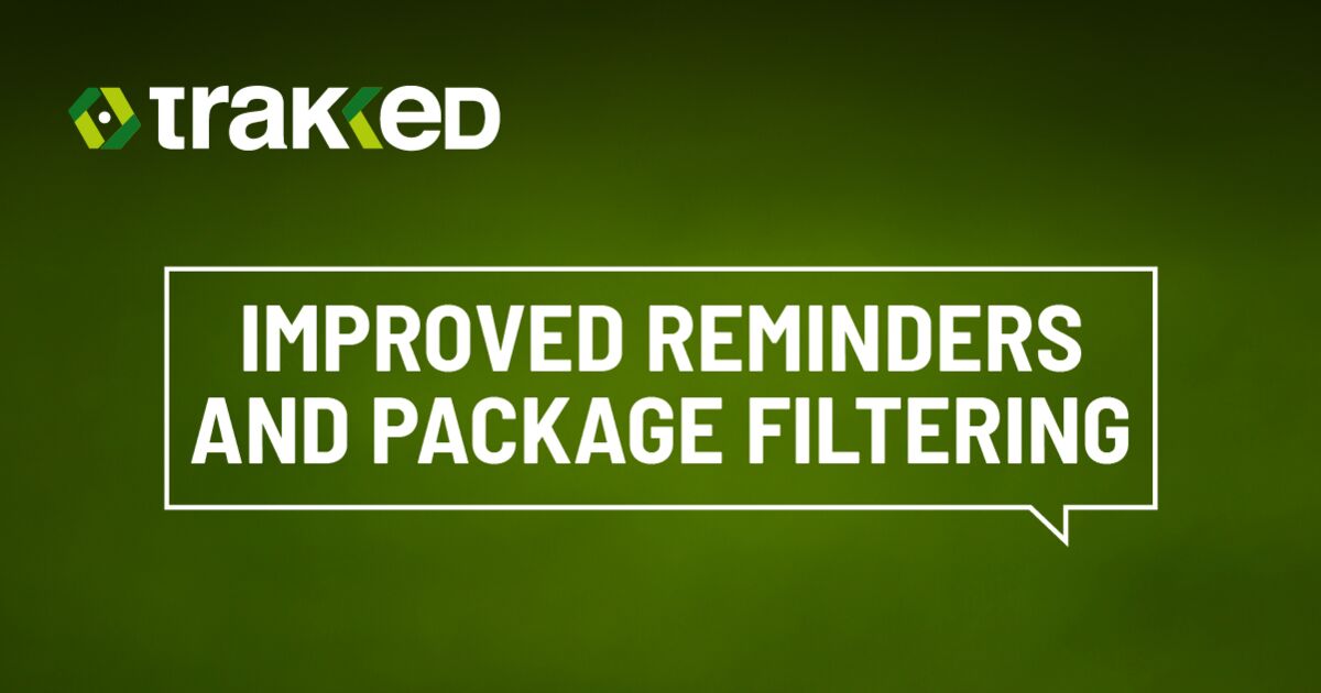 Improved reminders and package filtering - trakked.io