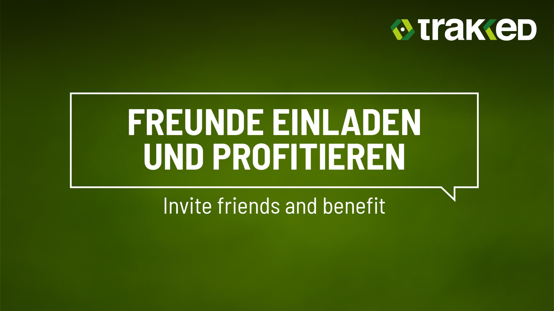 Freunde einladen und profitieren - trakked.io